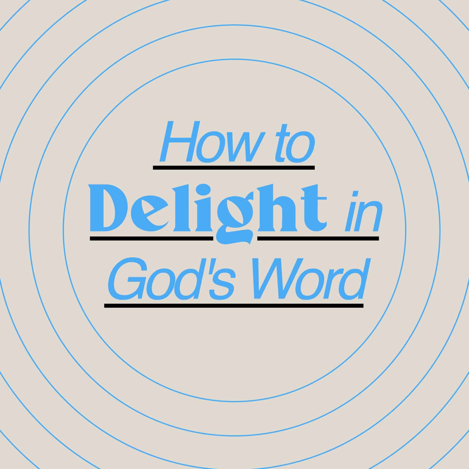 How to Delight in God’s Word - Woodside Bible Church