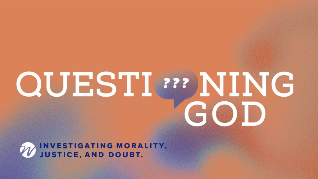 Questioning God: Investigating Morality, Justice and Doubt - Woodside ...