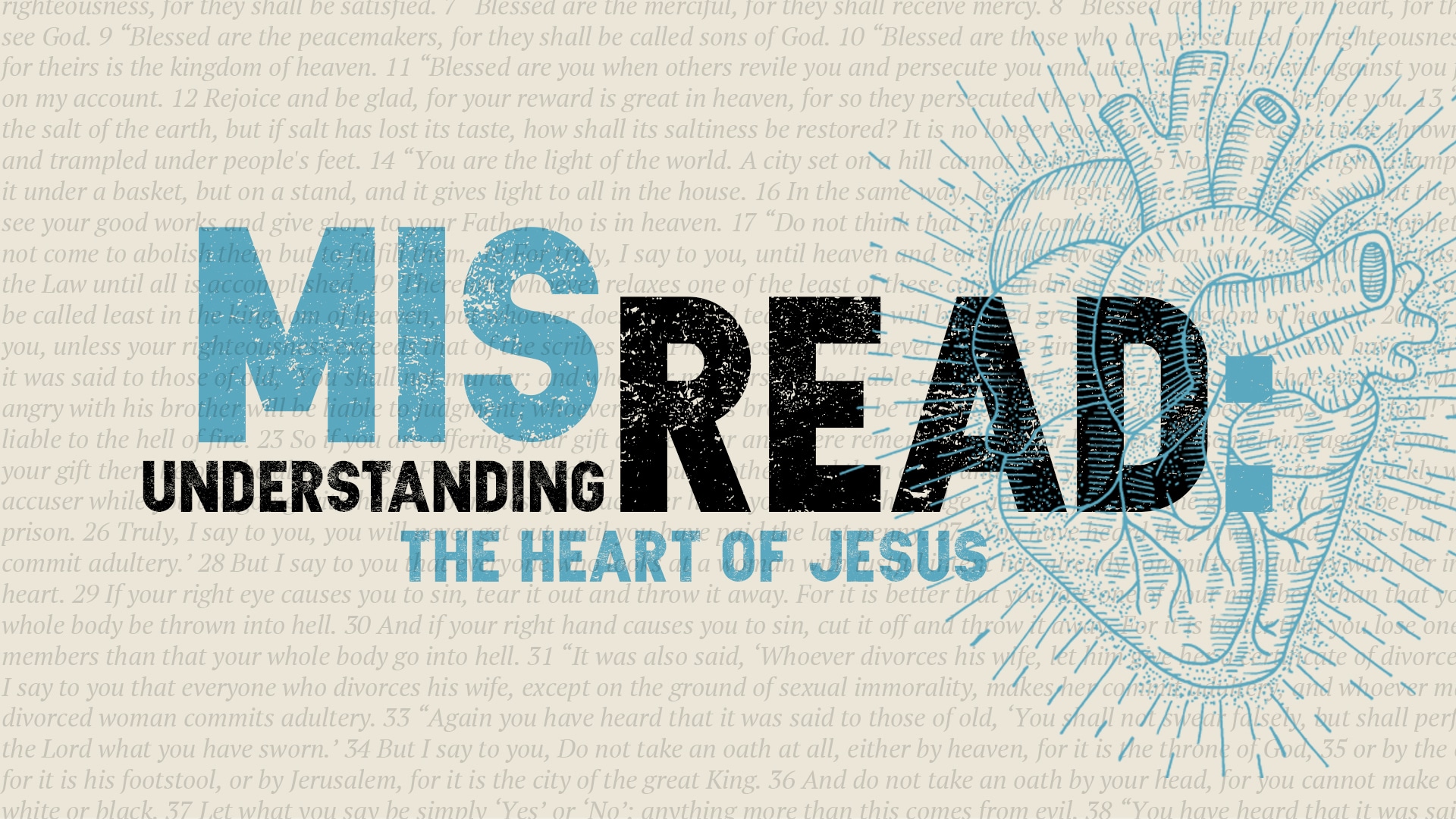 MisRead: Understanding the Heart of Jesus - Woodside Bible Church