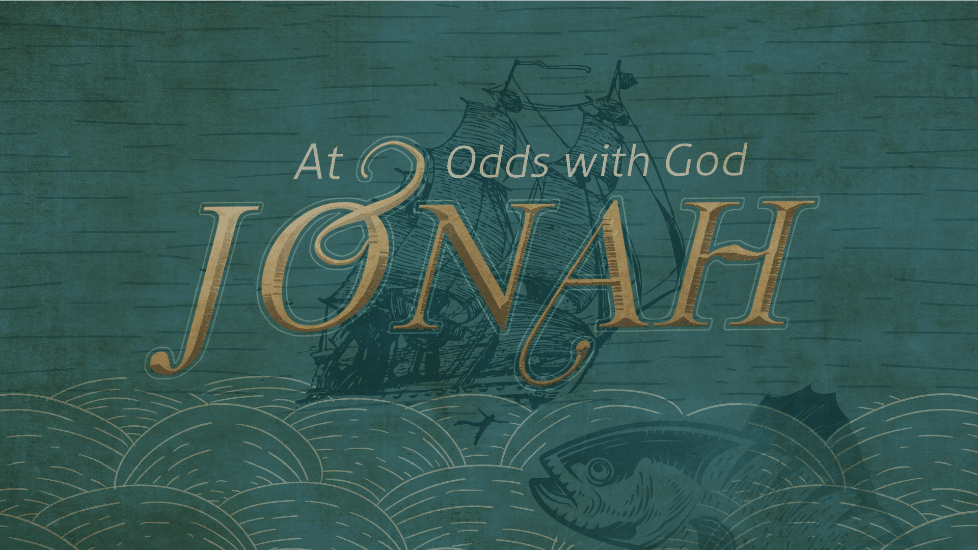 Jonah: At Odds with God - Woodside Bible Church