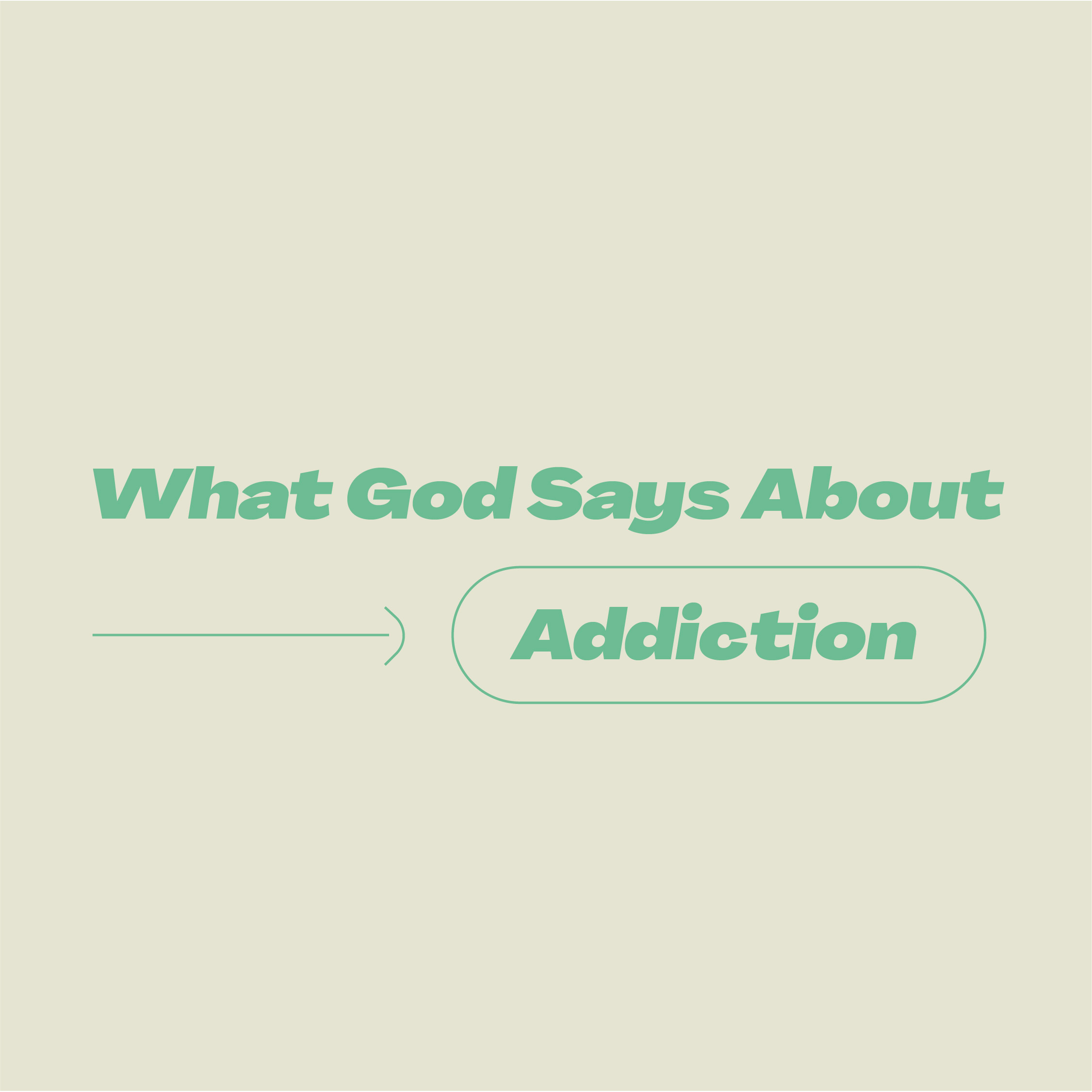 What God Says About Addiction - Woodside Bible Church