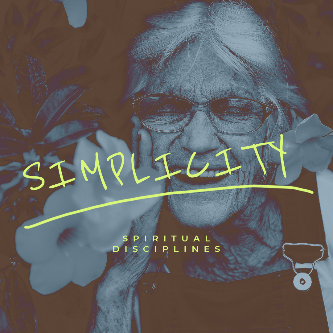 The Disciplines: Simplicity - Woodside Bible Church