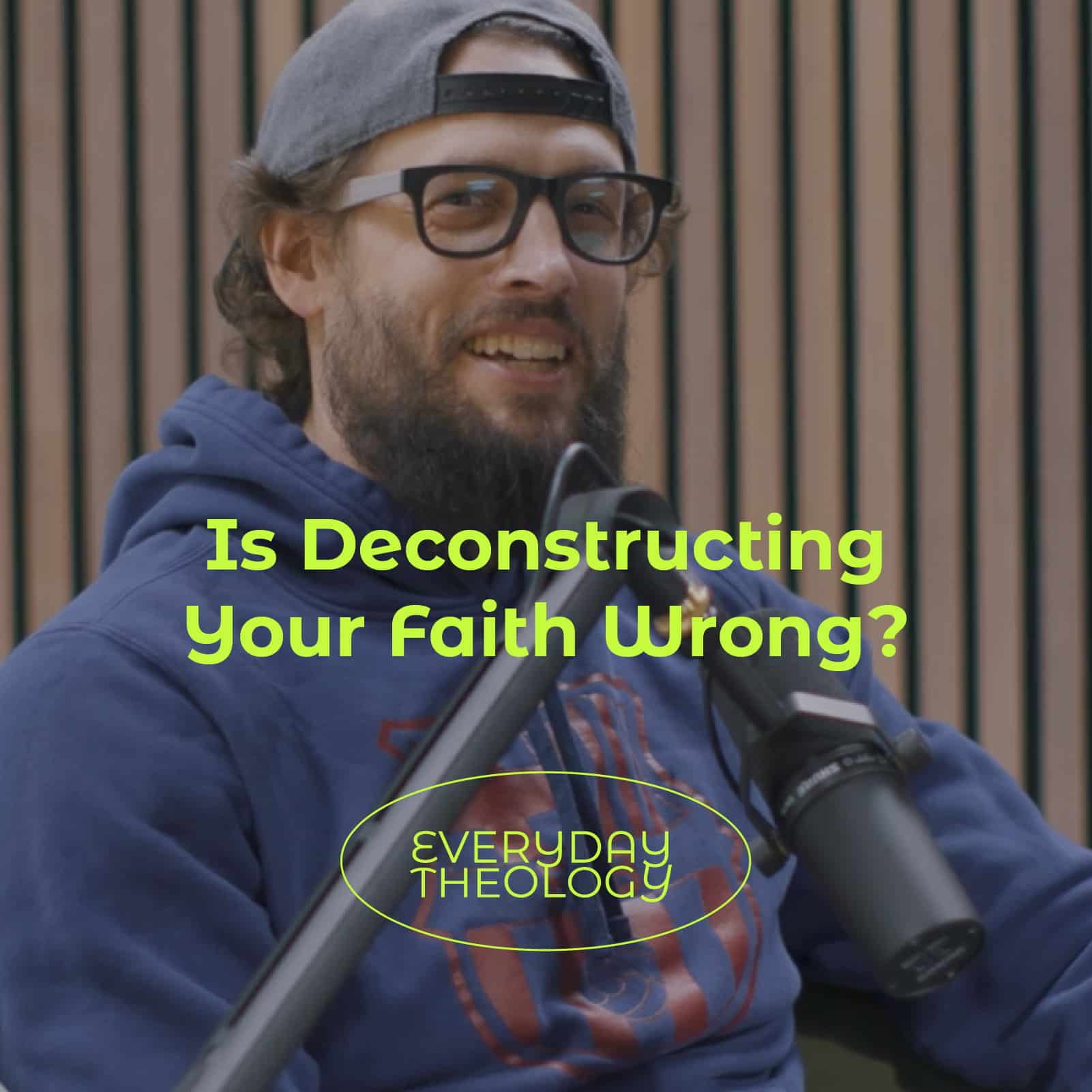 What Does It Look Like to Deconstruct Your Faith? - Woodside Bible Church