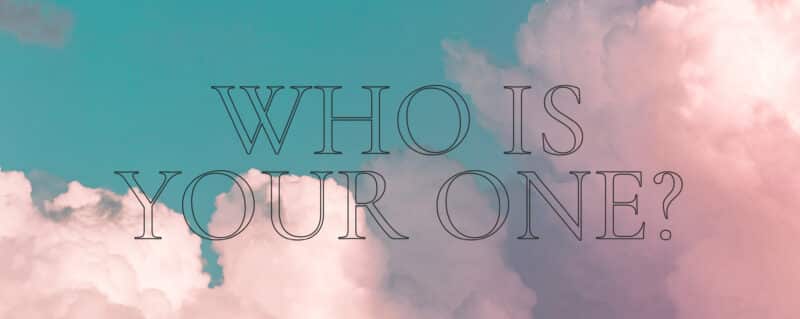 Who Is Your One? - Woodside Bible Church