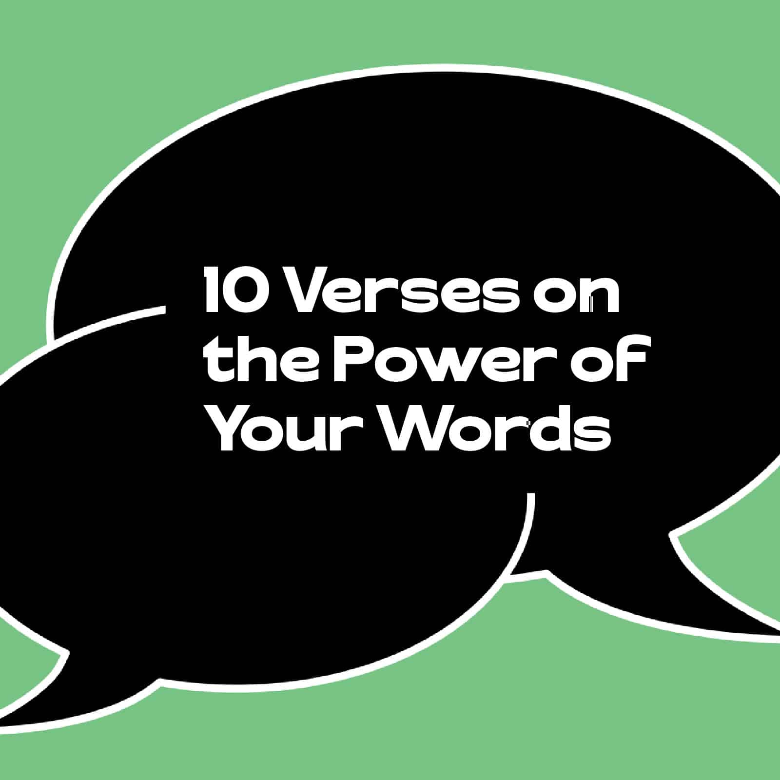 10 Verses About the Power of Your Words - Woodside Bible Church