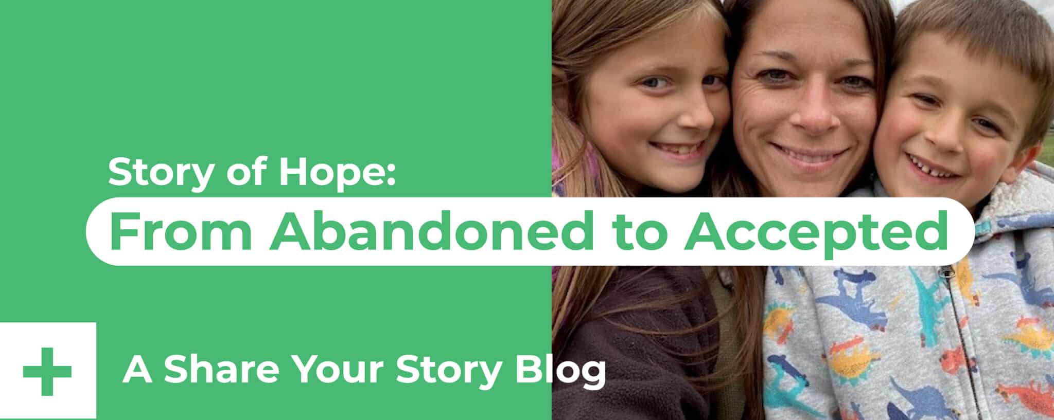 From Abandoned to Accepted | A Story of Hope - Woodside Bible Church