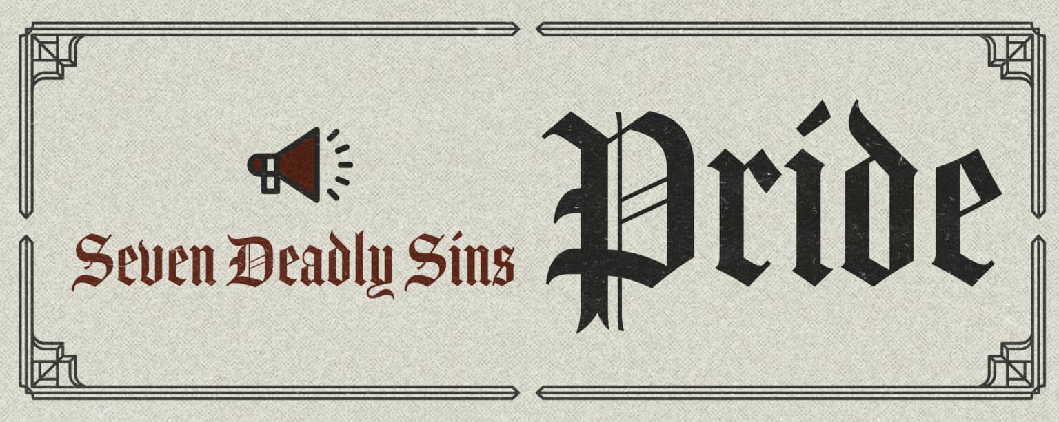 The Seven Deadly Sins - Pride - Woodside Bible Church