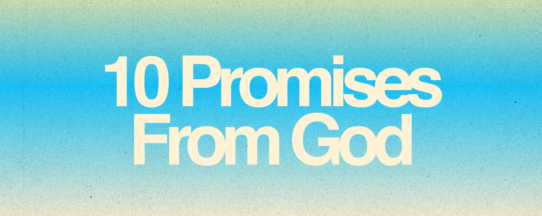 10 Promises From God - Woodside Bible Church