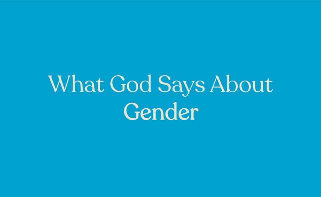 What God Says About Gender - Woodside Bible Church
