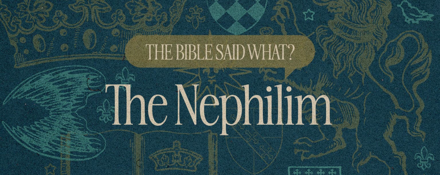 The Bible Said What? The Nephilim - Woodside Bible Church