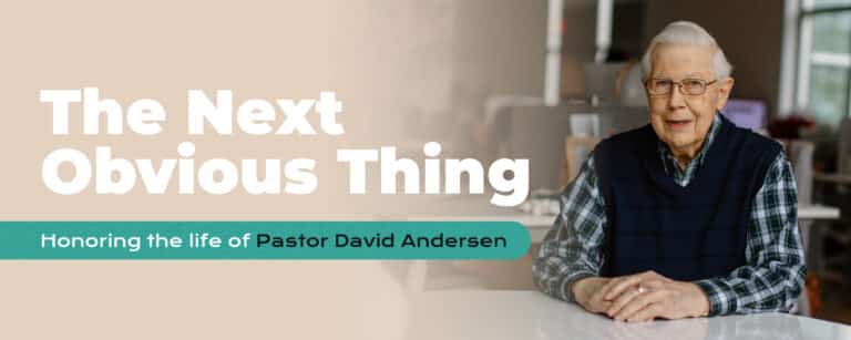The Next Obvious Thing: Pastor Dave Andersen's Story - Woodside Bible Church